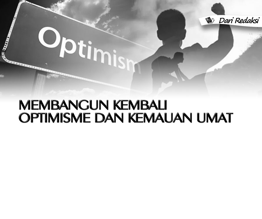 Membangun Kembali Optimisme Dan Kemauan Umat – Al-Wa'ie